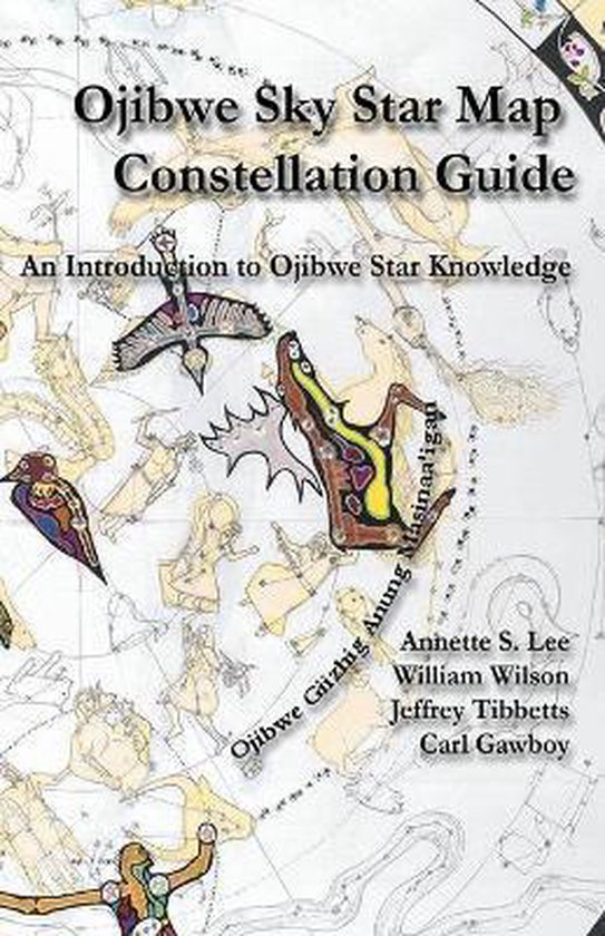 Ojibwe Sky Star Map - Constellation Guidebook, Annette Sharon Lee ...