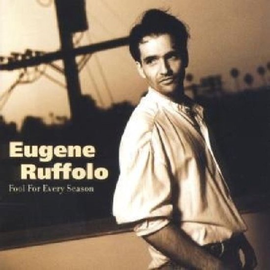 Eugene Ruffolo - Fool For Every Season (CD), Eugene Ruffolo | CD (album ...