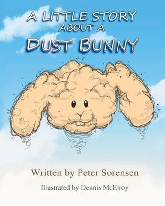 A Little Story about a Dust Bunny, Peter Sorensen | 9781640289871 ...