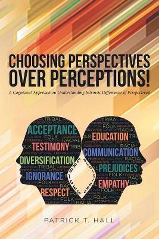 Choosing Perspectives Over Perceptions!, Patrick T Hall | 9781644163689 ...