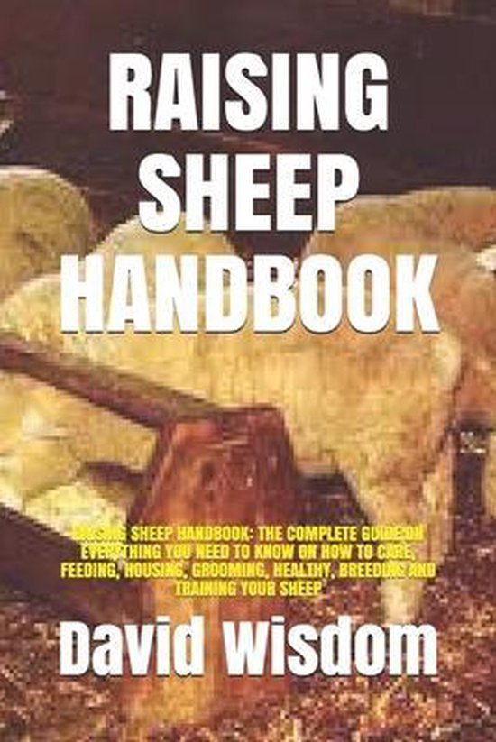 Raising Sheep Handbook: Raising Sheep Handbook, David Wisdom ...