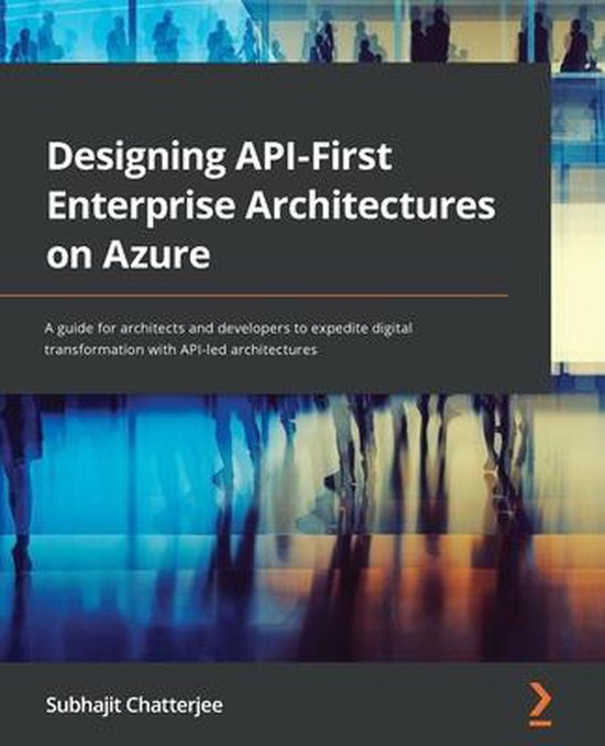 Designing API-First Enterprise Architectures on Azure | 9781801813914 ...