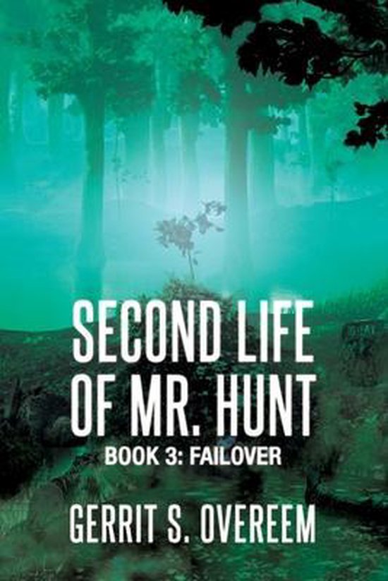 Second Life of Mr. Hunt- Second Life of Mr. Hunt, Gerrit S Overeem ...