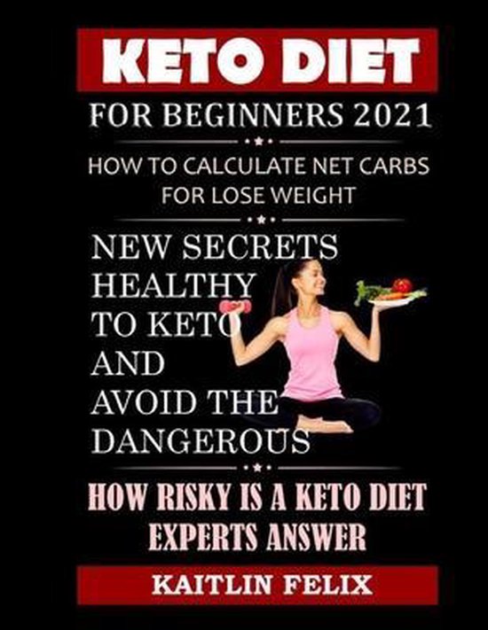 Keto Diet For Beginners 2021, Kaitlin Felix | 9798537175902 | Boeken ...