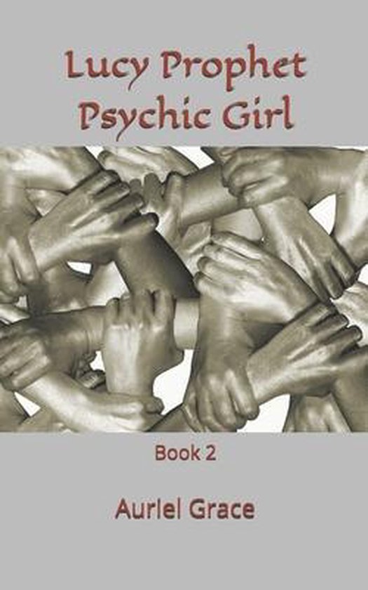 Lucy Prophet - Psychic Girl- Lucy Prophet Psychic Girl, Auriel Grace ...