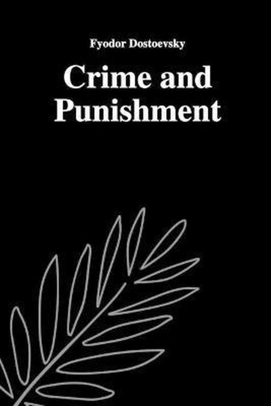 Crime and Punishment by Fyodor Dostoevsky, Fyodor Dostoevsky ...