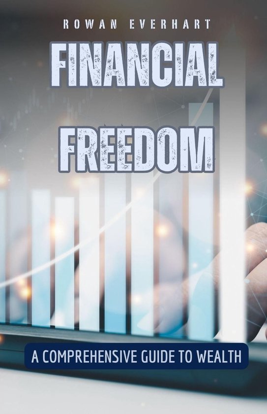 Financial Freedom (ebook), Rowan Everhart | 9798330215751 | Boeken | bol