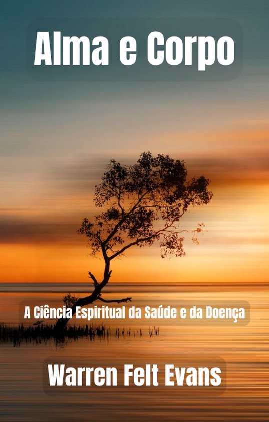 Alma e Corpo (ebook), Warren Felt Evans | 1230008155610 | Boeken | bol