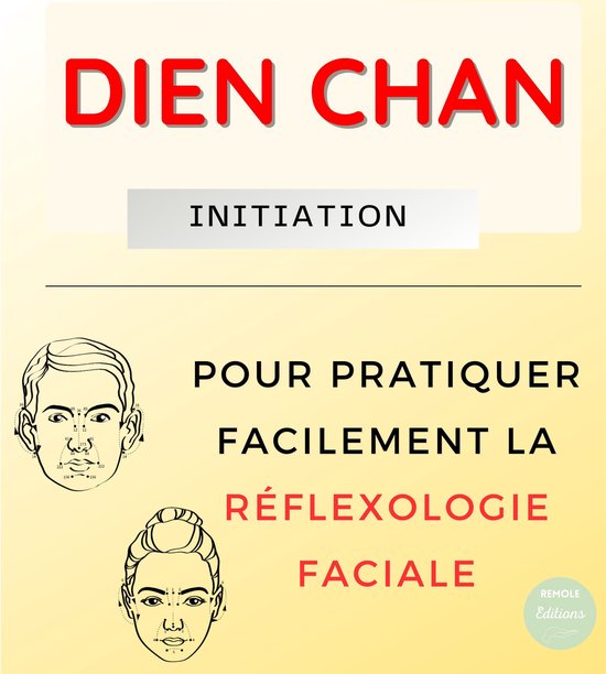 Dien Chan Initiation : pour pratiquer facilement la Réflexologie ...