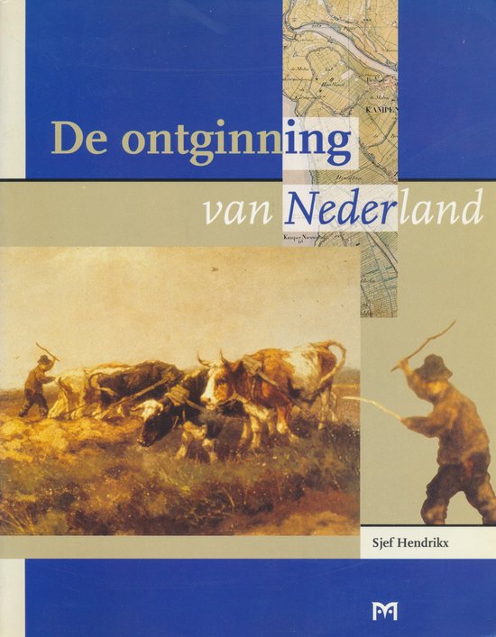 De ontginning van Nederland, J.A. Hendrikx | 9789053451250 | Boeken | bol