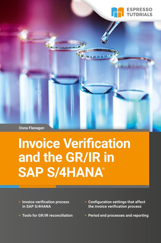 Invoice Verification and the GR/IR in SAP S/4HANA (ebook), Oona Flanagan |... | bol