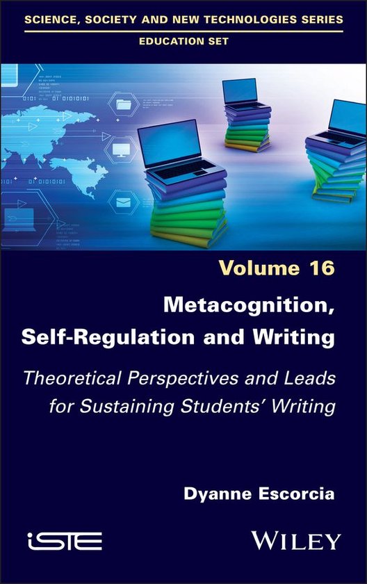 Metacognition, Self-Regulation and Writing (ebook), Dyanne Escorcia | 9781394297672 |... | bol