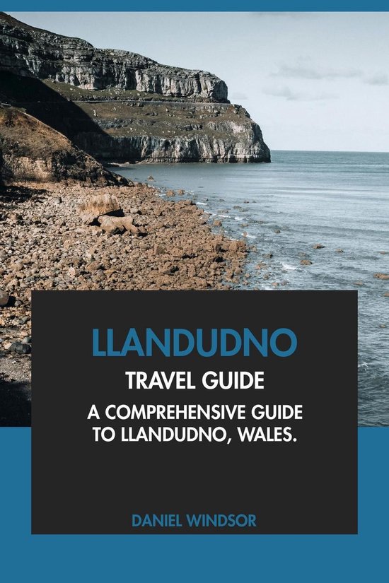 Llandudno Travel Guide: A Comprehensive Guide to Llandudno, Wales ...
