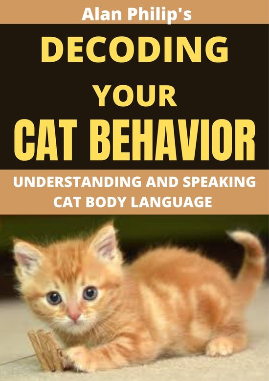 DECODING YOUR CAT BEHAVIOR (ebook), Alan Philips | 1230005971664 ...