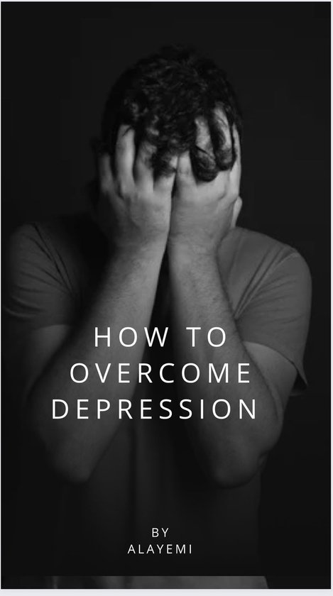 How to overcome depression (ebook), Emmanuel Alayemi | 1230006348861 | Boeken | bol