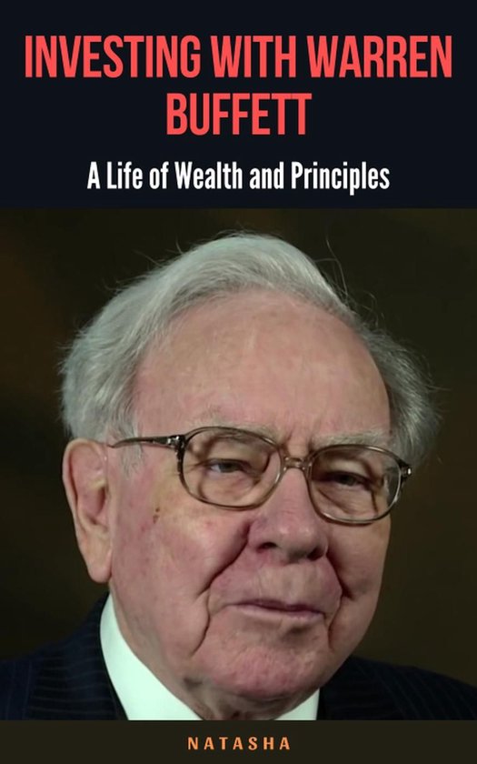 Investing with Warren Buffett: A Life of Wealth and Principles (ebook ...