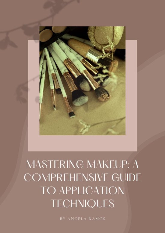 Mastering Makeup: A Comprehensive Guide To Application Techniques (ebook), Ángela... | bol