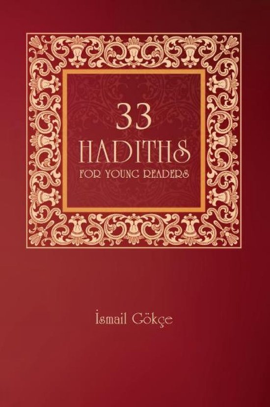 33 Hadiths for Young Readers | 9781597843126 | Ismail Gokce | Boeken | bol