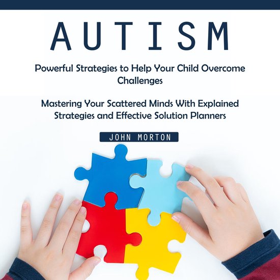 Autism: Powerful Strategies to Help Your Child Overcome Challenges (Mastering Your... | bol