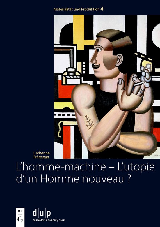 Materialität und Produktion- L’homme-machine – L’utopie d’un Homme ...
