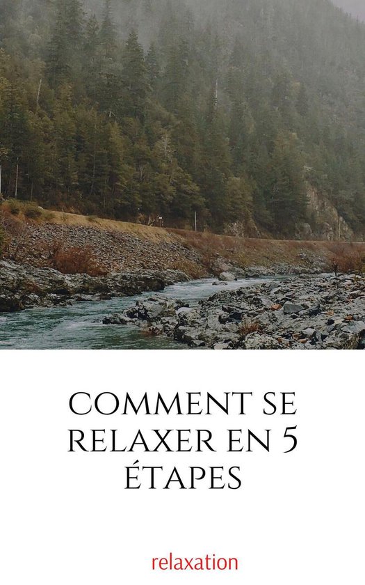 comment: se relaxer en 5 étapes (ebook), Relaxation | 1230003757918 ...