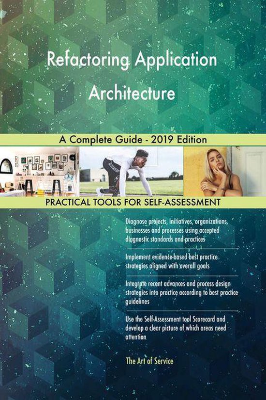 Refactoring Application Architecture A Complete Guide - 2019 Edition ...