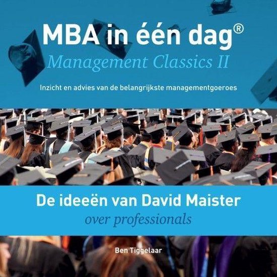 De ideeën van David Maister over professionals, Ben Tiggelaar ...