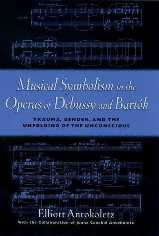 Musical Symbolism In The Operas Of Debussy And Bartok, Juana Canabal ...