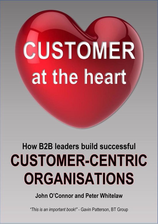 Customer at the Heart (ebook), John O'Connor | 9780648824305 | Boeken ...