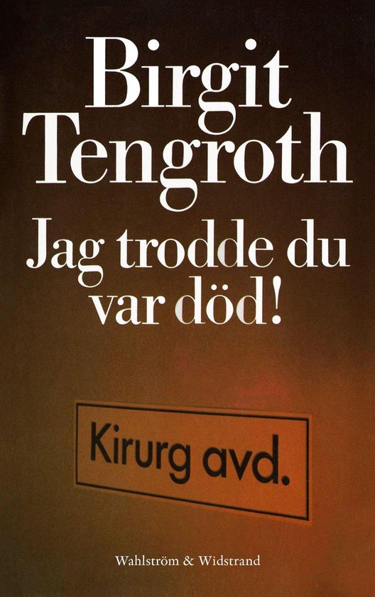 Jag trodde du var död! (ebook), Birgit Tengroth | 9789146232889 | Boeken | bol.com