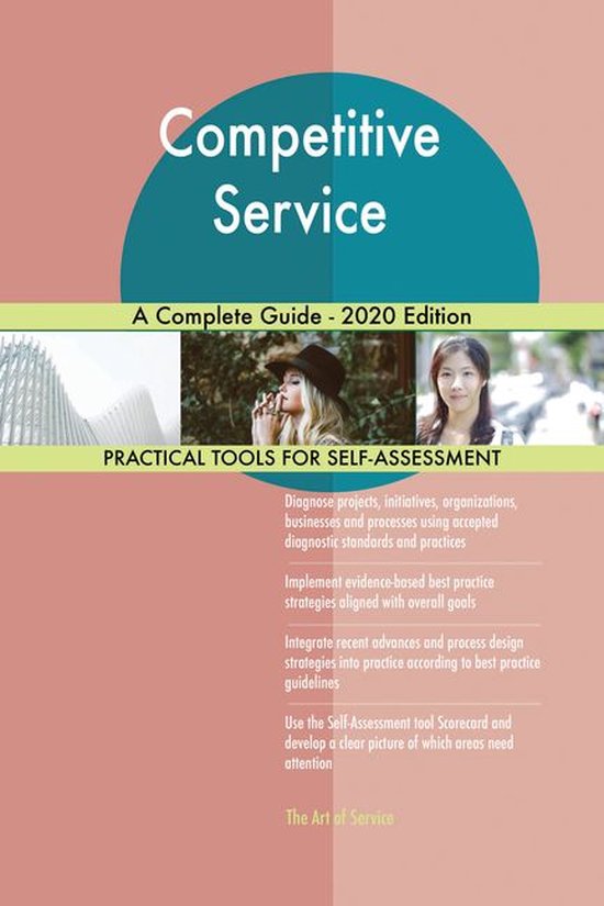 Competitive Service A Complete Guide - 2020 Edition (ebook), Gerardus ...