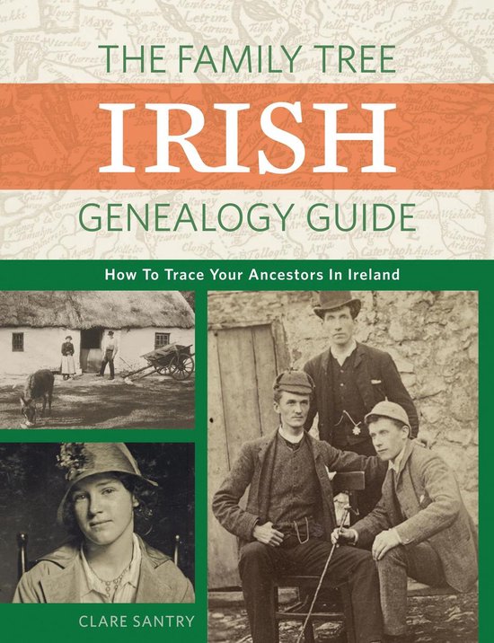 The Family Tree Irish Genealogy Guide, Claire Santry | 9781440348808 ...