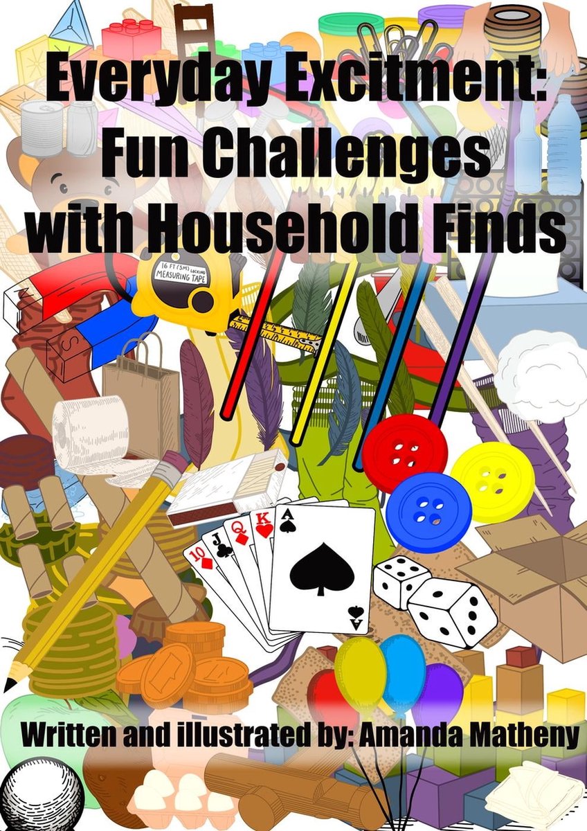 Everyday Excitement: Fun Challenges with Household Finds (ebook ...