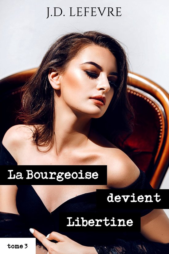 La Bourgeoise devient Libertine 3 - La Bourgeoise devient Libertine // Tome 3 (ebook),... | bol