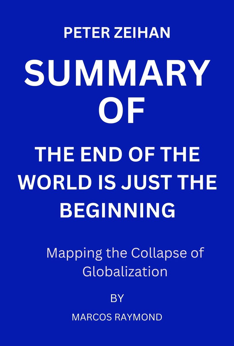 PETER ZEIHAN SUMMARY OF THE END OF THE WORLD IS JUST THE BEGINNING (ebook), ADEKUNLE... | bol