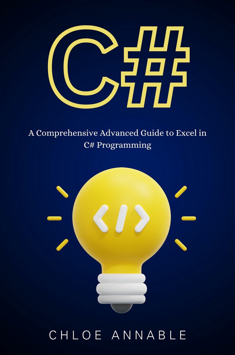 Computer Programming - C#: A Comprehensive Advanced Guide to Excel in C# Programming... | bol
