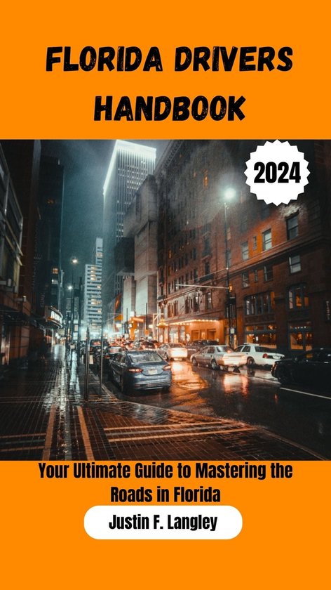 FLORIDA DRIVERS HANDBOOK 2024 (ebook), Justin F. Langley ...