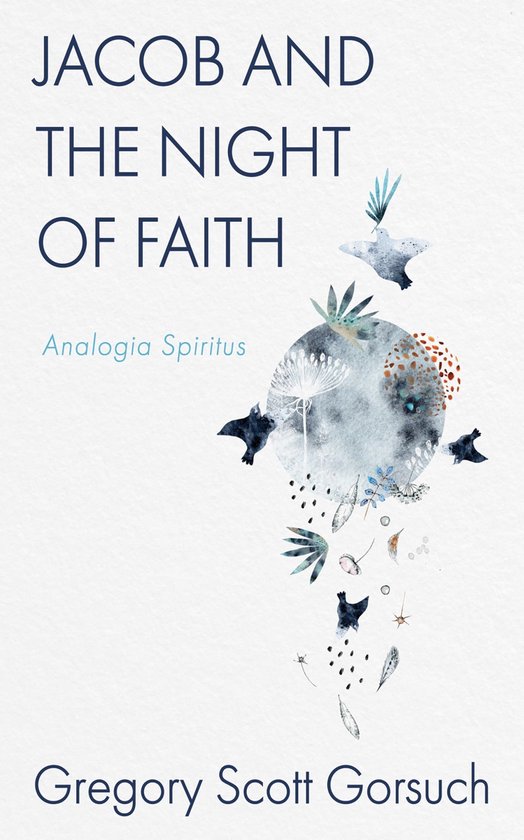 Jacob and the Night of Faith (ebook), Gregory Scott Gorsuch ...