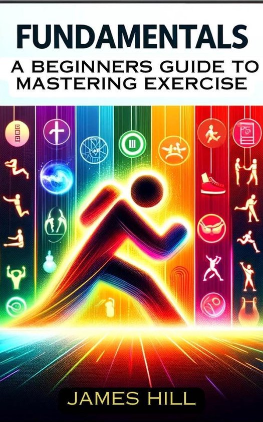Fundamentals A Beginners Guide To Mastering Essential Exercises