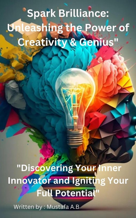 Spark Brilliance: Unleashing the Power of Creativity & Genius ... Spark Brilliance: Unleashing the Power of Creativity & Genius ...