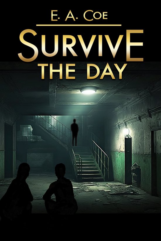 Survive the Day (ebook), E. A. Coe | 9781622533619 | Boeken | bol