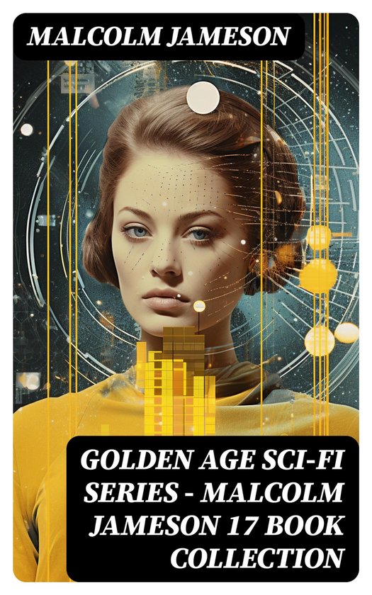 Golden Age Sci-Fi Series – Malcolm Jameson 17 Book Collection (ebook ...