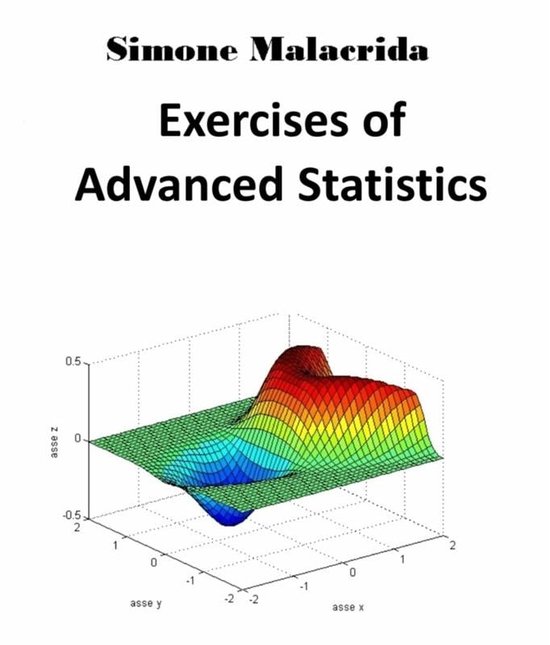 Exercises of Advanced Statistics (ebook), Simone Malacrida | 9783755440024 | Boeken | bol