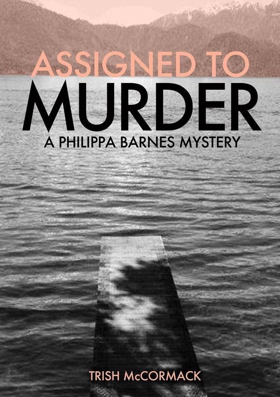 Philippa Barnes glacier mysteries 1 - Assigned to Murder (ebook), Trish ...