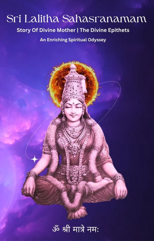 Sri Lalitha Sahasranamam Story Of Divine Mother The Divine Epithets ...