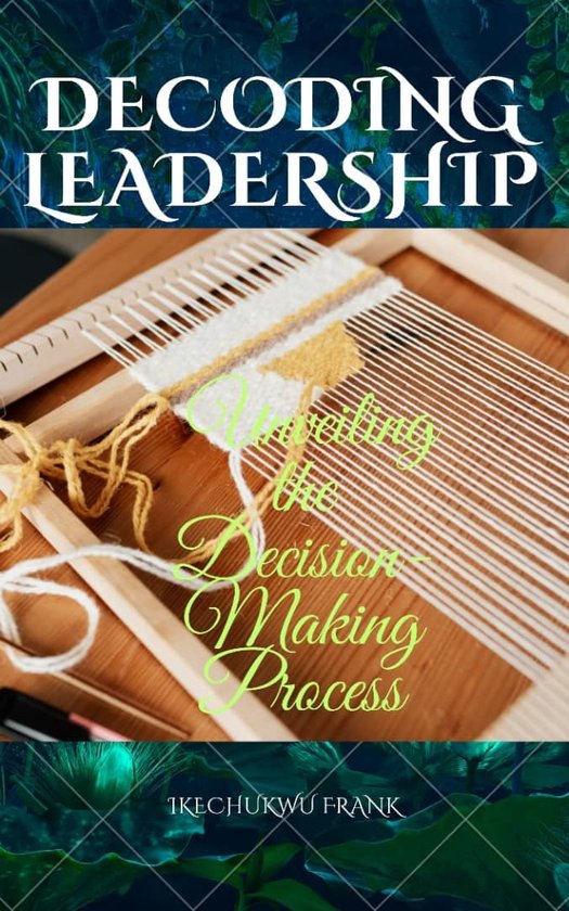 DECODING LEADERSHIP (ebook), IKECHUKWU FRANK | 1230007245473 | Boeken | bol