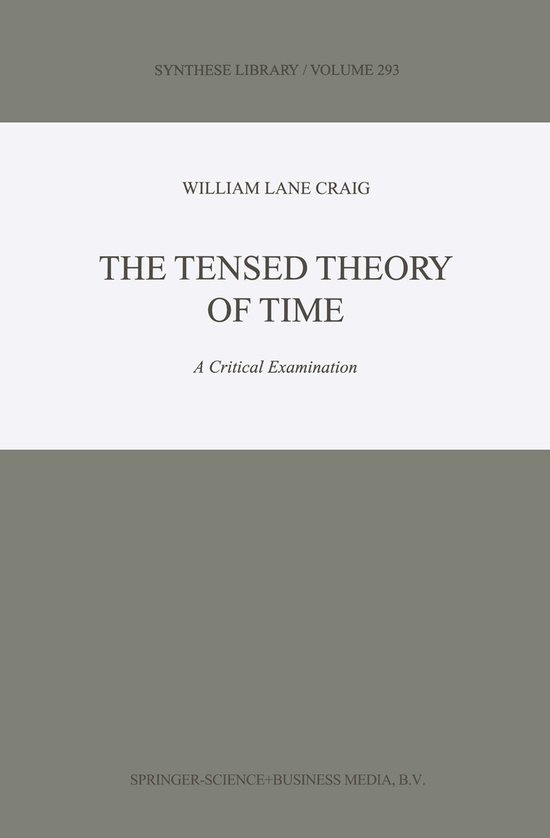 Synthese Library293-The Tensed Theory of Time | 9789048155859 | W.L ...