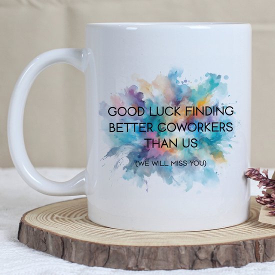 Mok | Afscheidscadeau Collega | "Good luck finding better coworkers ...