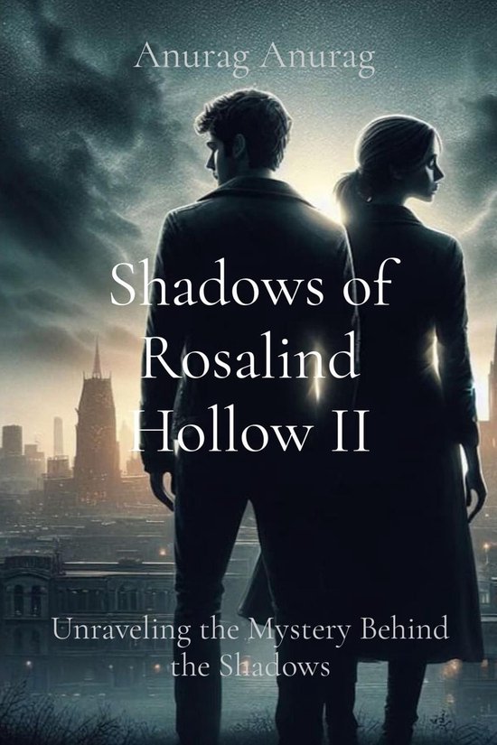 Shadows of Rosalind Hollow 2 - Shadows of Rosalind Hollow II (ebook), Anurag Anurag |... | bol