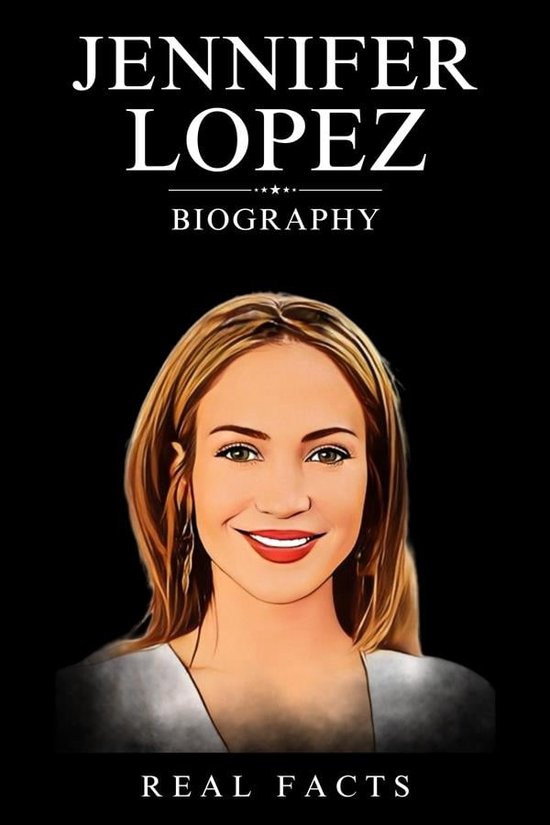 Jennifer Lopez Biography (ebook), Real Facts | 9791222498294 | Boeken | bol